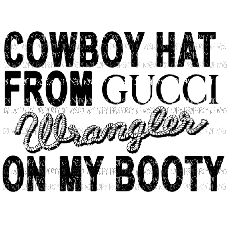 Cowboy hat from GUCCI WRANGLER on my Booty Sublimation transfers ...